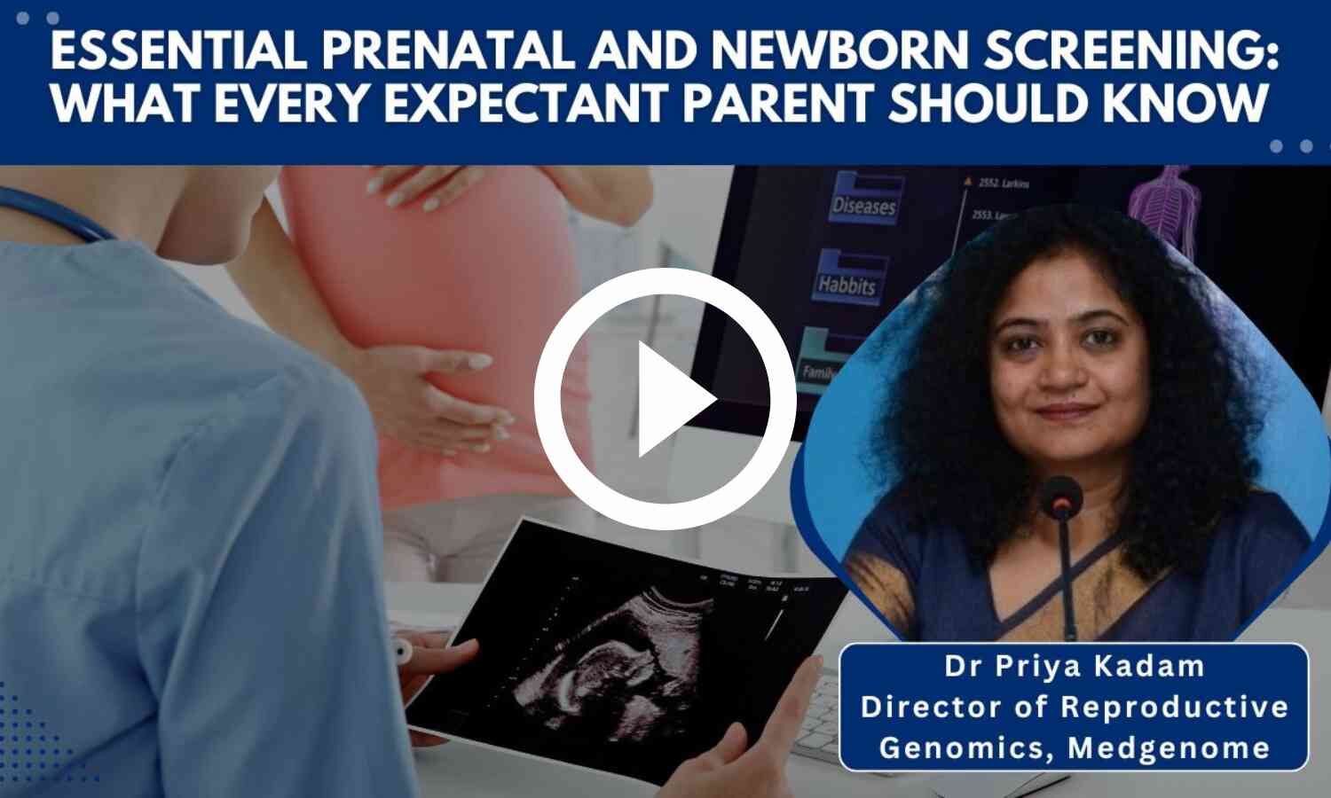 Essential Prenatal and Newborn Screening: What Every Expectant Parent Should Know Ft Dr Priya Kadam