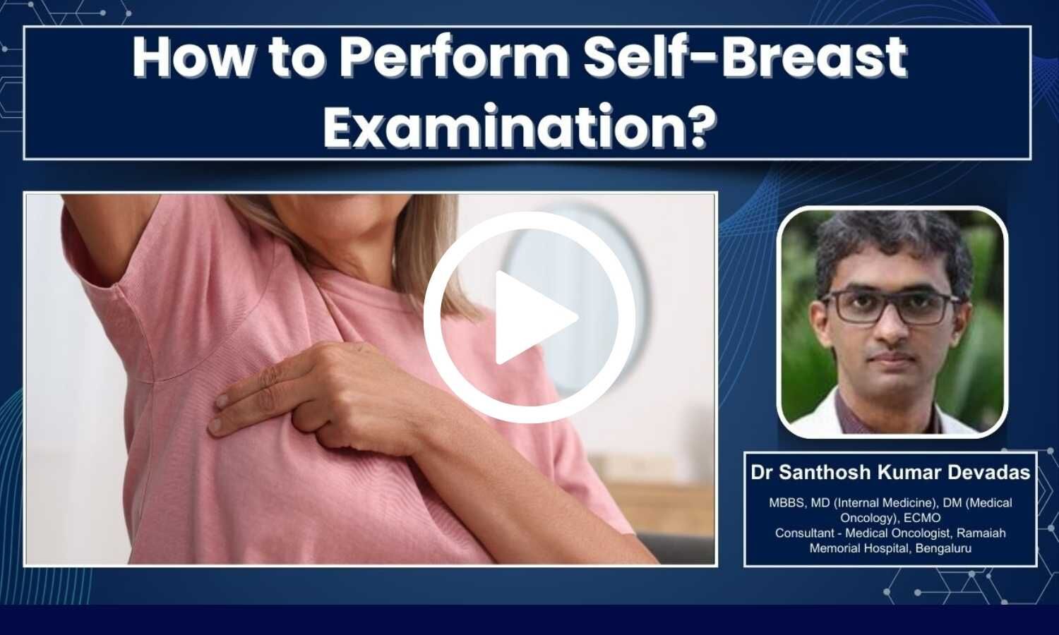 How to Perform Self-Breast Examination? Ft. Dr Santhosh Kumar Devadas