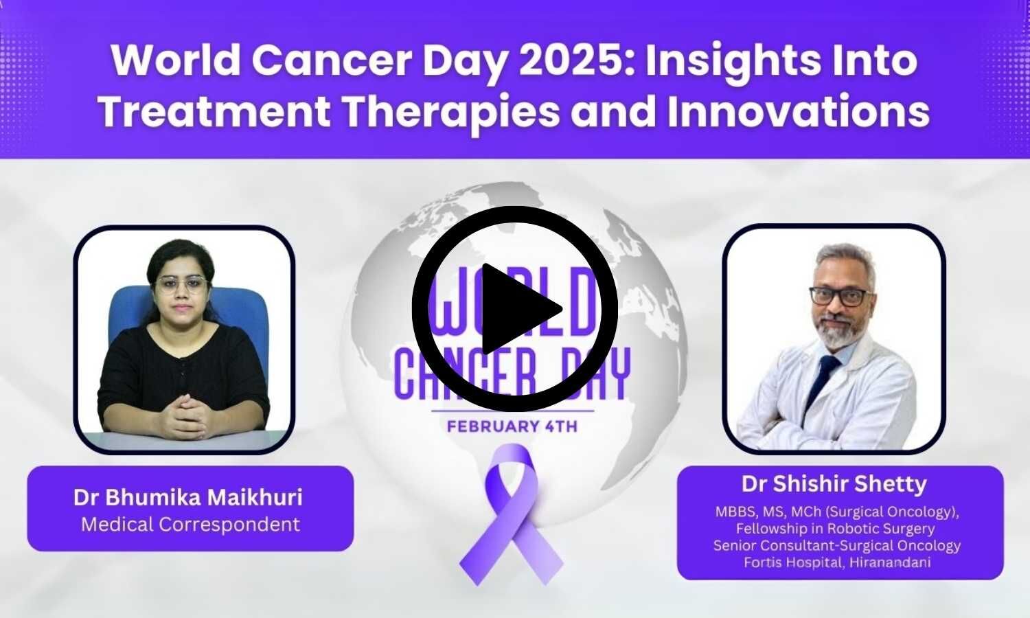 World Cancer Day 2025: Insights Into Treatment Therapies and Innovations Ft Dr Shishir Shetty