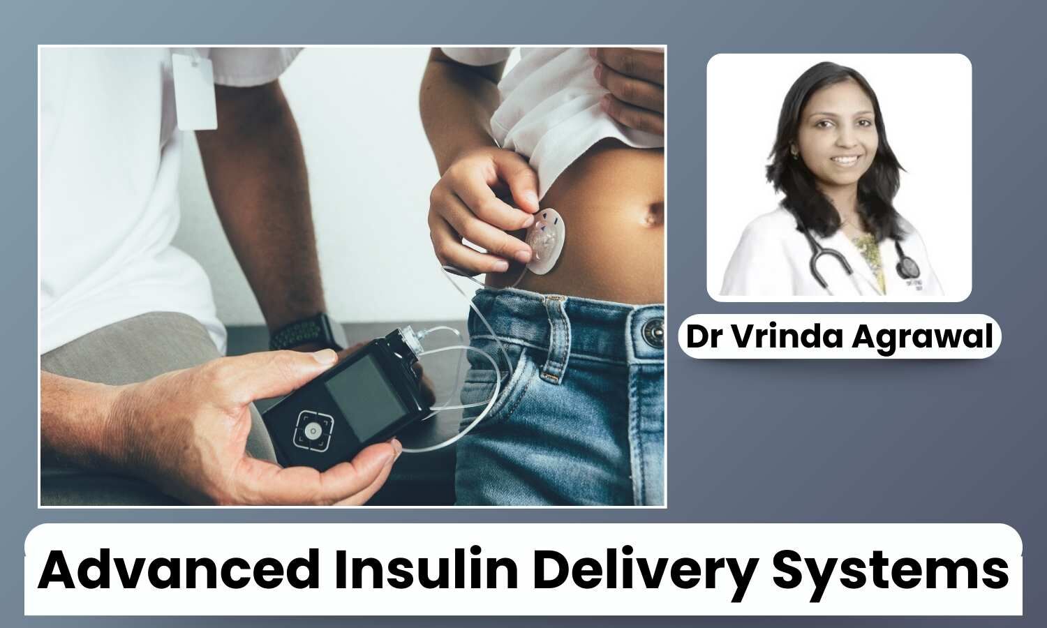 Advanced Insulin Delivery Systems: Revolutionizing Diabetes Management ...