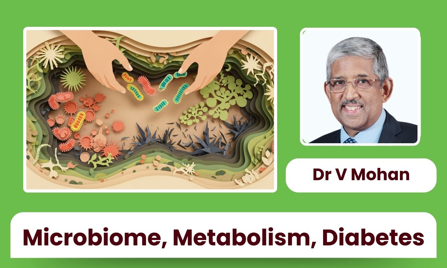 From Microbiome to Metabolism: The Future of Diabetes Management - Dr V ...